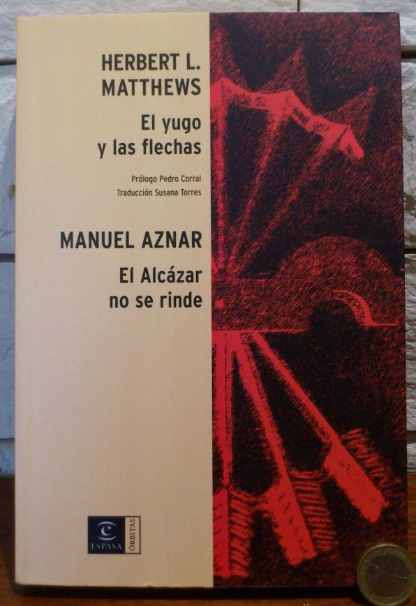 El yugo y las flechas. El Alcázar no se rinde | Biblioteca TAJAMAR