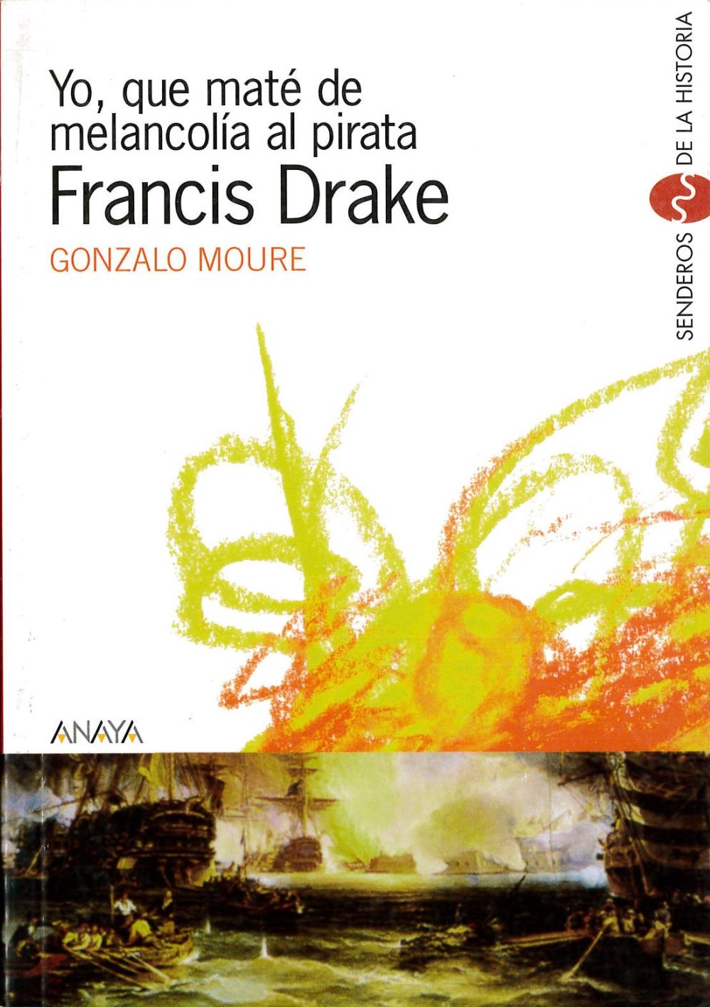 Yo, que maté de melancolía al pirata Francis Drake | Biblioteca TAJAMAR