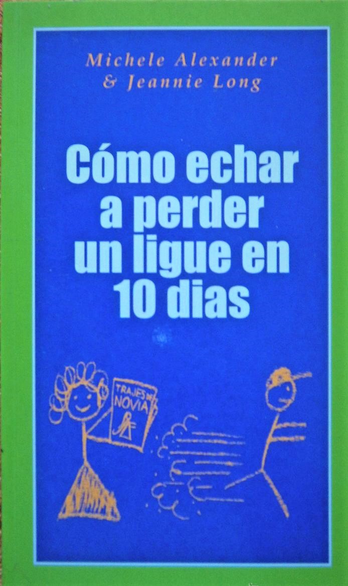 Cómo echar a perder un ligue en 10 días | Biblioteca TAJAMAR
